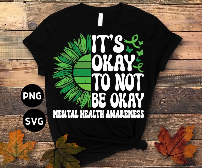 Mental Health Awareness Svg Png It S Okay Not To Be Okay Etsy