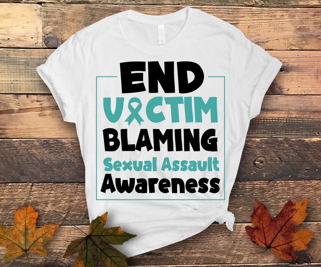 Sexual Assault Awareness Svg Png, End Victim Blaming Sexual Assault ...