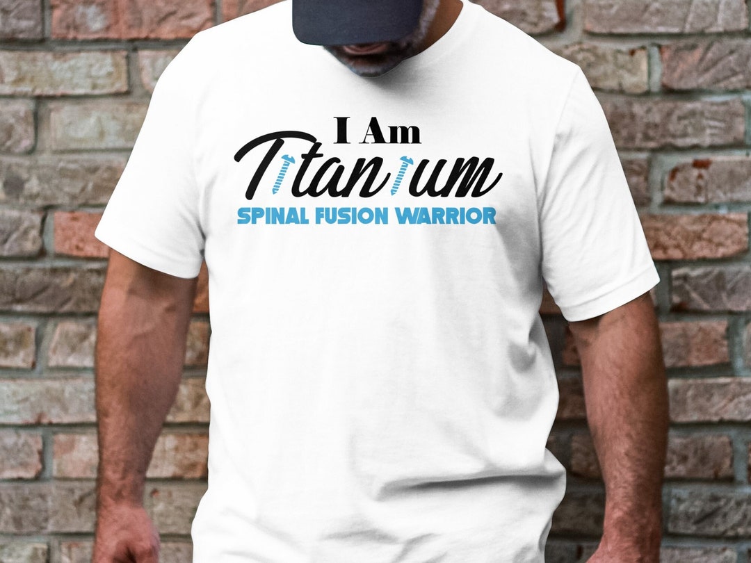 Spinal Fusion Svg Png, I Am Titanium Spinal Fusion Warrior Svg, Bionic ...