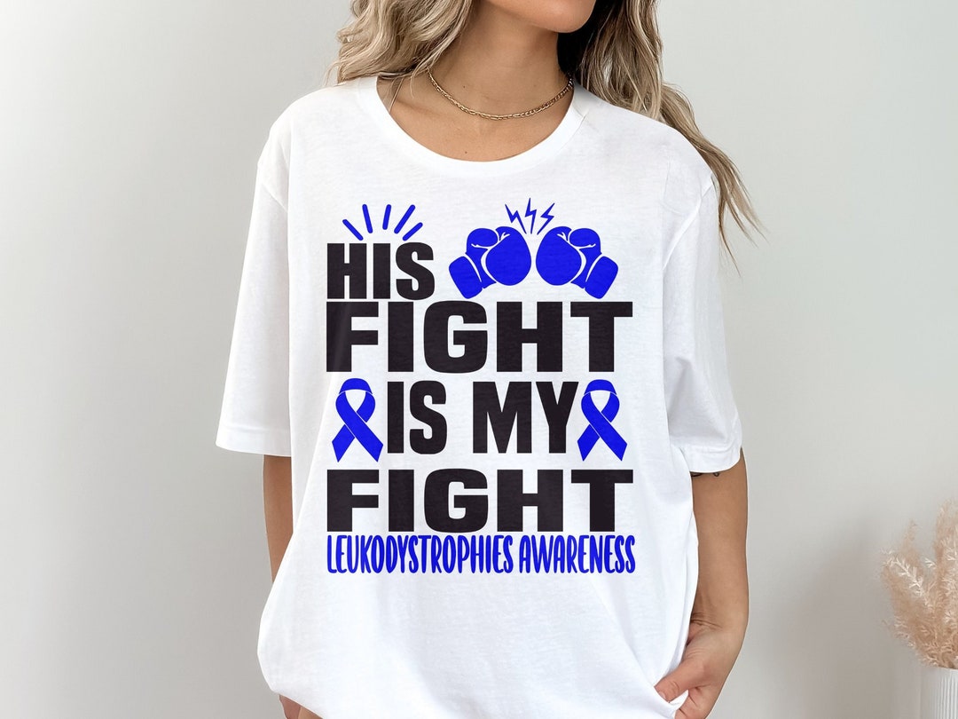Leukodystrophies Awareness Svg Png, His Fight is My Fight Svg, Blue ...