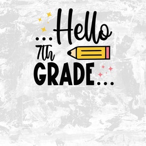 Hello 7th Grade SVG, PNG, Back to School Svg, 1st Day of School Svg ...