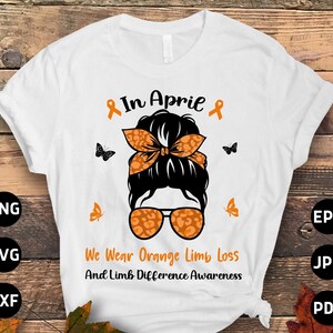 Limb Loss Awareness Svg Png, in April We Wear Orange Messy Bun Svg ...