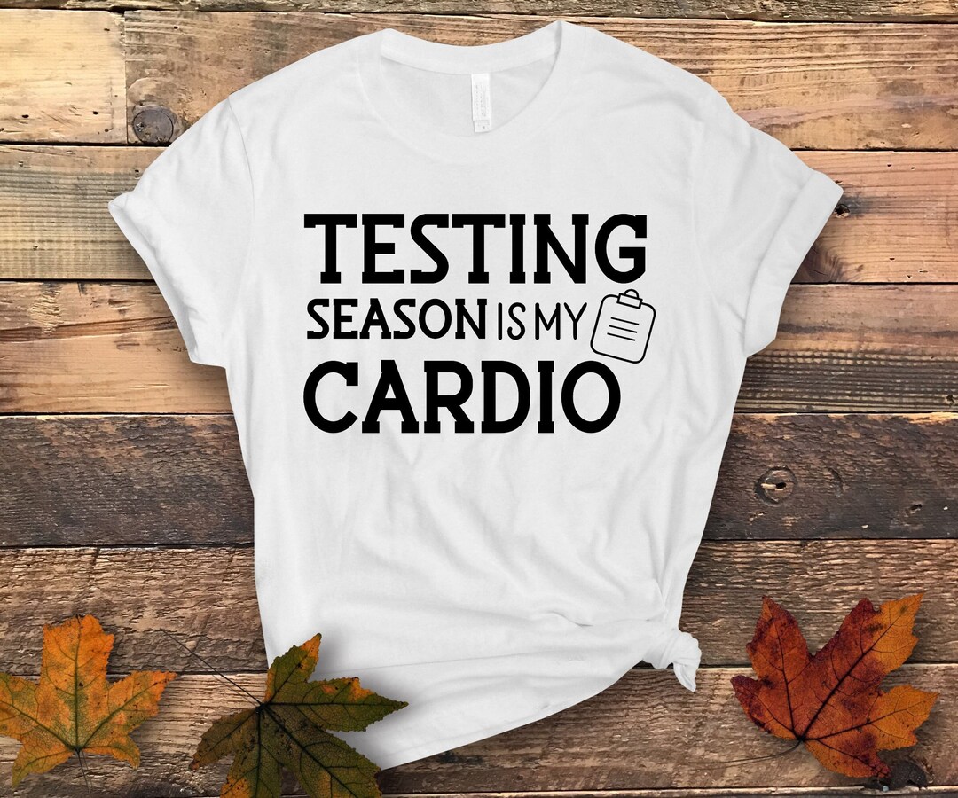 Test Day Svg Png, Testing Season is My Cardio Svg, Testing Day Svg ...