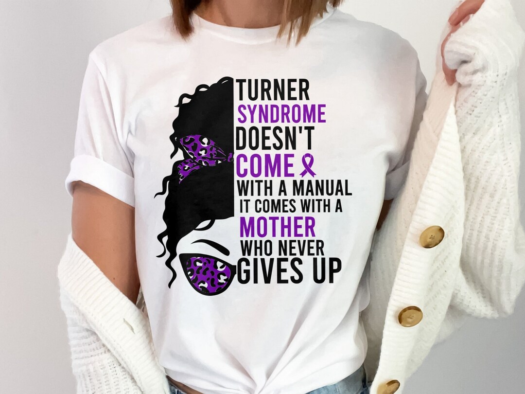 Turner Syndrome Awareness Svg, Turner Syndrome Doesn't Come With A ...
