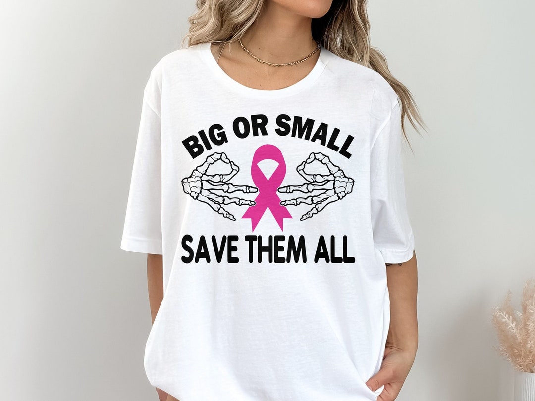 Breast Cancer Awareness Quotes Svg Png, Big or Small Save Them ALL Svg ...