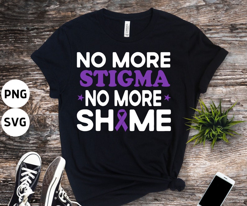 Overdose Awareness Svg Png, No More Stigma No More Shame Svg, Stop ...