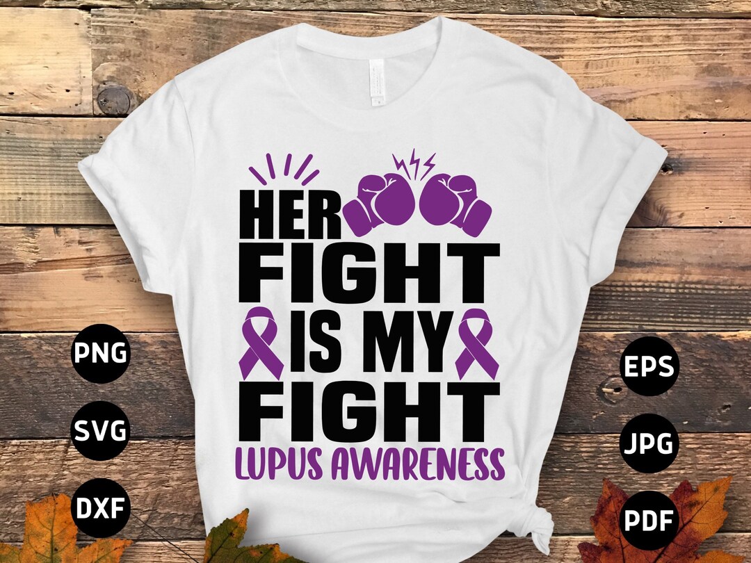 Lupus Awareness Svg Png, Her Fight is My Fight Svg, Support Lupus ...
