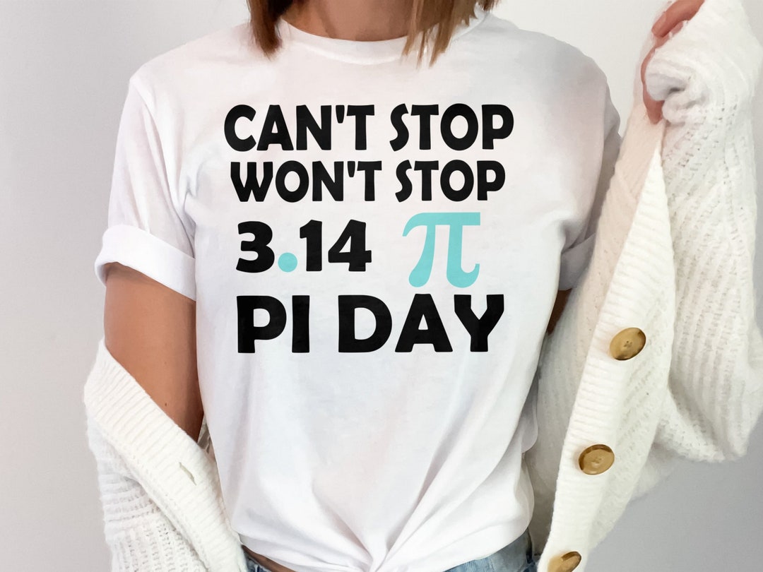 Pi Day Svg Png, Pi Day Shirt Svg, Can't Stop Won't Stop Pi Day Png ...