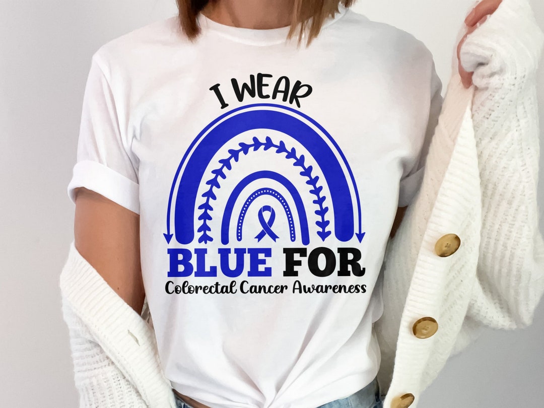 I Wear Blue for Colorectal Cancer Awareness Svg, Colorectal Cancer ...