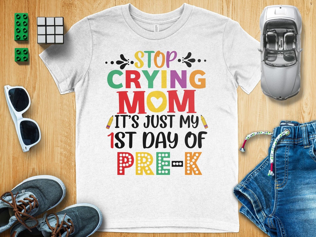 Stop Crying Mom It's Just My 1st Day of Pre-k SVG, PNG, Back to School ...