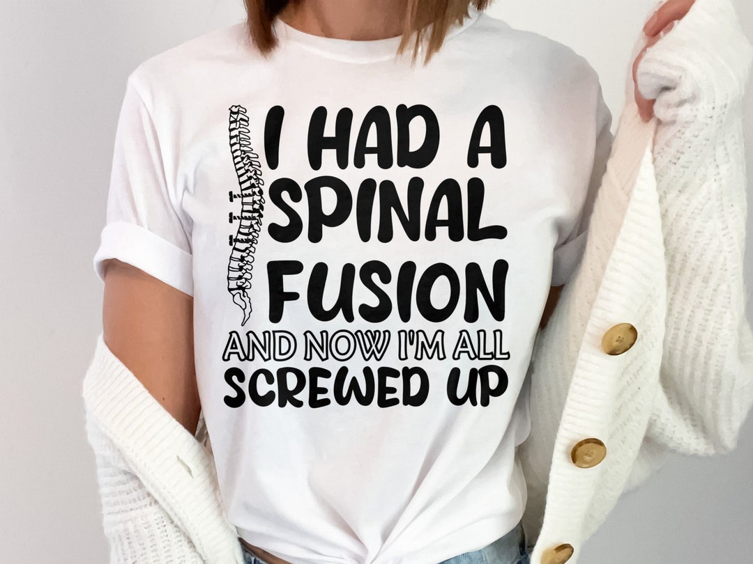 Spinal Fusion Svg Png, I Had a Spinal Fusion and Now I'm All Screwed up ...