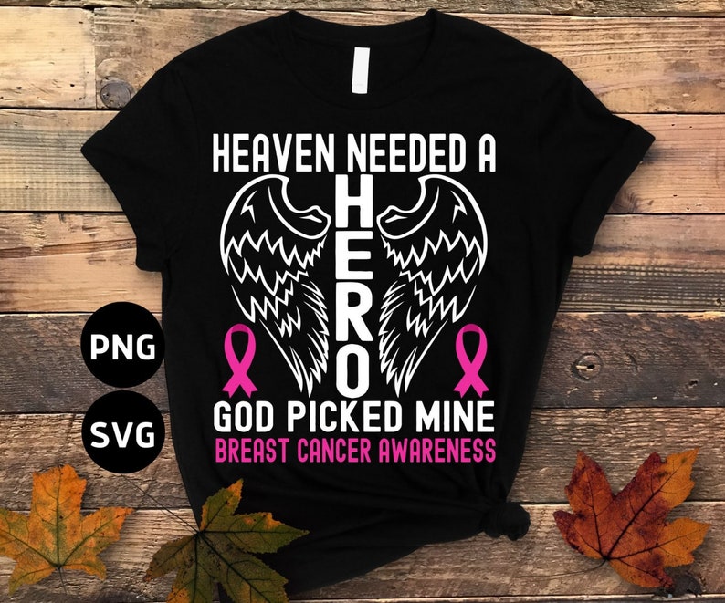 BREAST CANCER AWARENESS , Svg Png Heaven Needed a Hero God Picked Mine ...