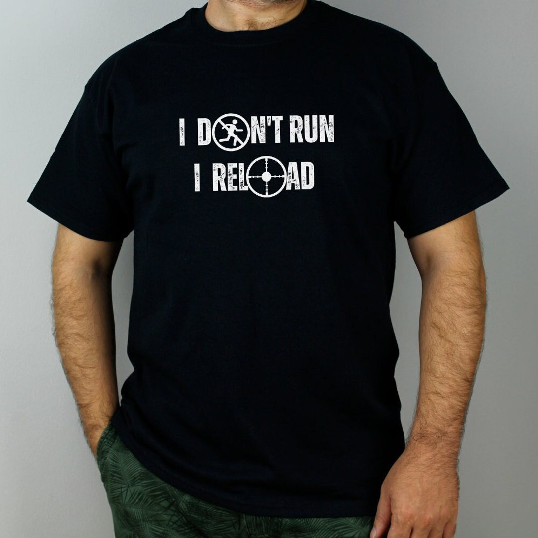 I Don't Run I Reload Tshirt 2A Tshirt Patriot Shirt - Etsy