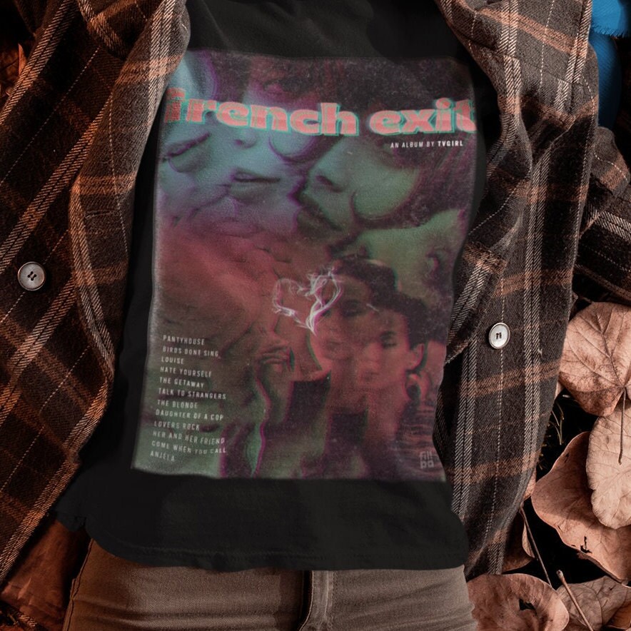 French Exit Shirt - TV Girl Shirt - Tv Girl Merch sold by Thien | SKU ...