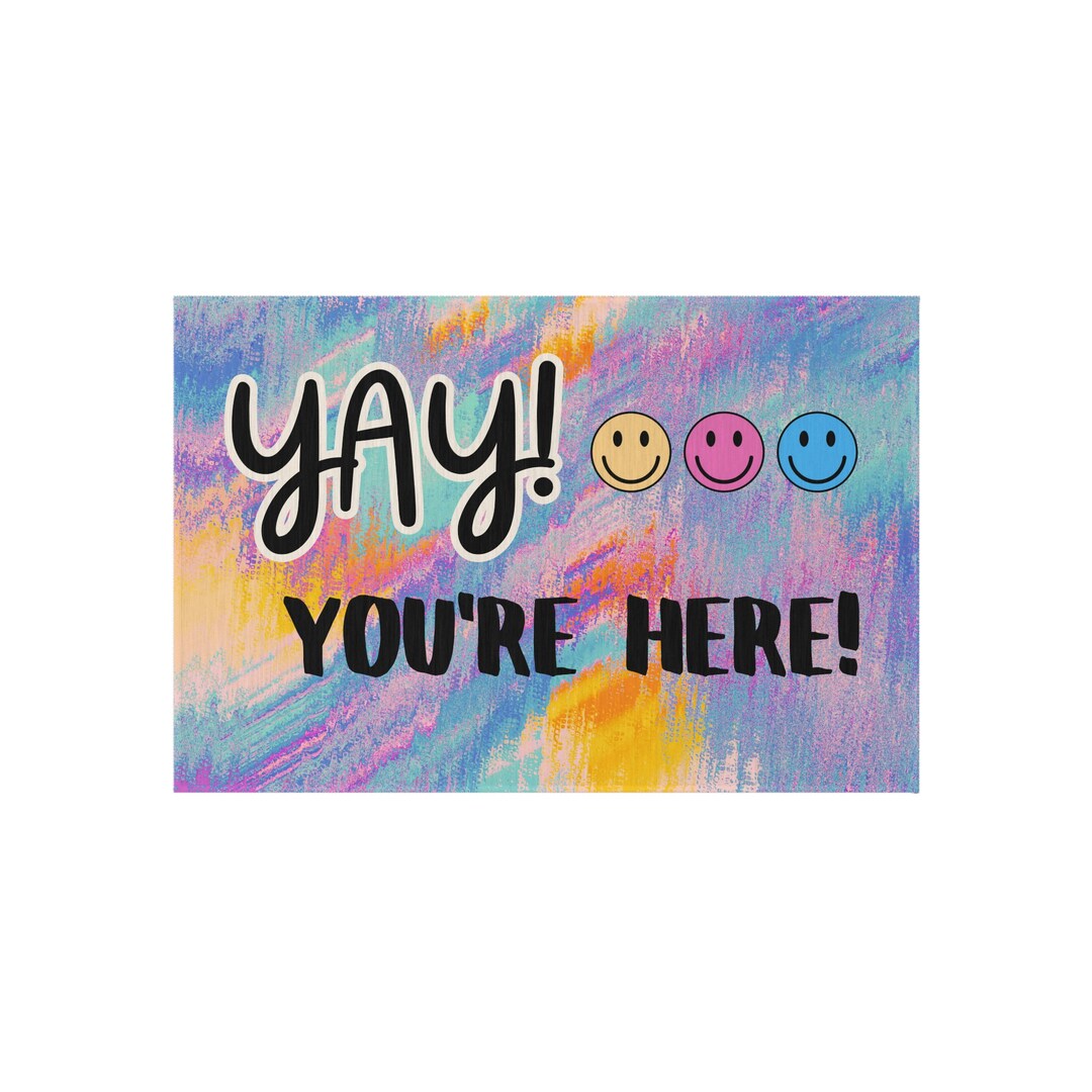 Yay! You're Here! Outdoor Mat, Front Door Mat, Outdoor Doormat, Welcome ...