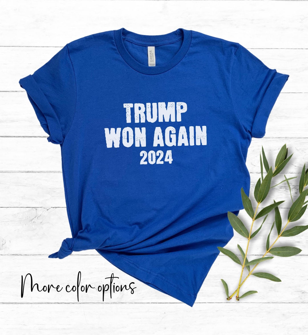 Trump Shirt 2024 47th President Trump Won Again T-shirt Pro Trump Tee ...