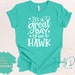 Team Spirit Shirt It's A Great Day to Be a Hawk Hawks - Etsy