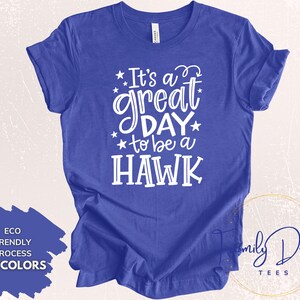 Team Spirit Shirt It's A Great Day to Be a Hawk, Hawks Spirit Wear ...