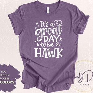 Team Spirit Shirt It's A Great Day to Be a Hawk, Hawks Spirit Wear ...