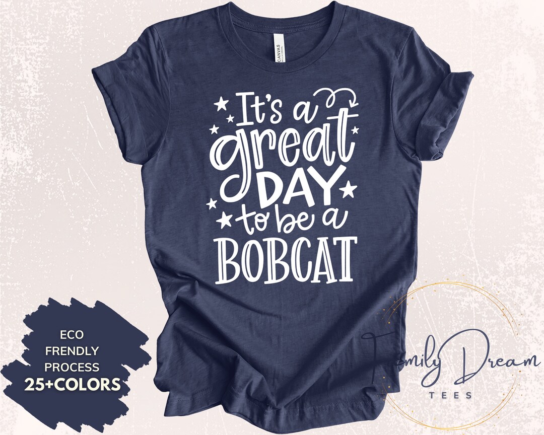It's a Great Day to Be a Bobcat Shirt, Bobcat School Shirt, School ...