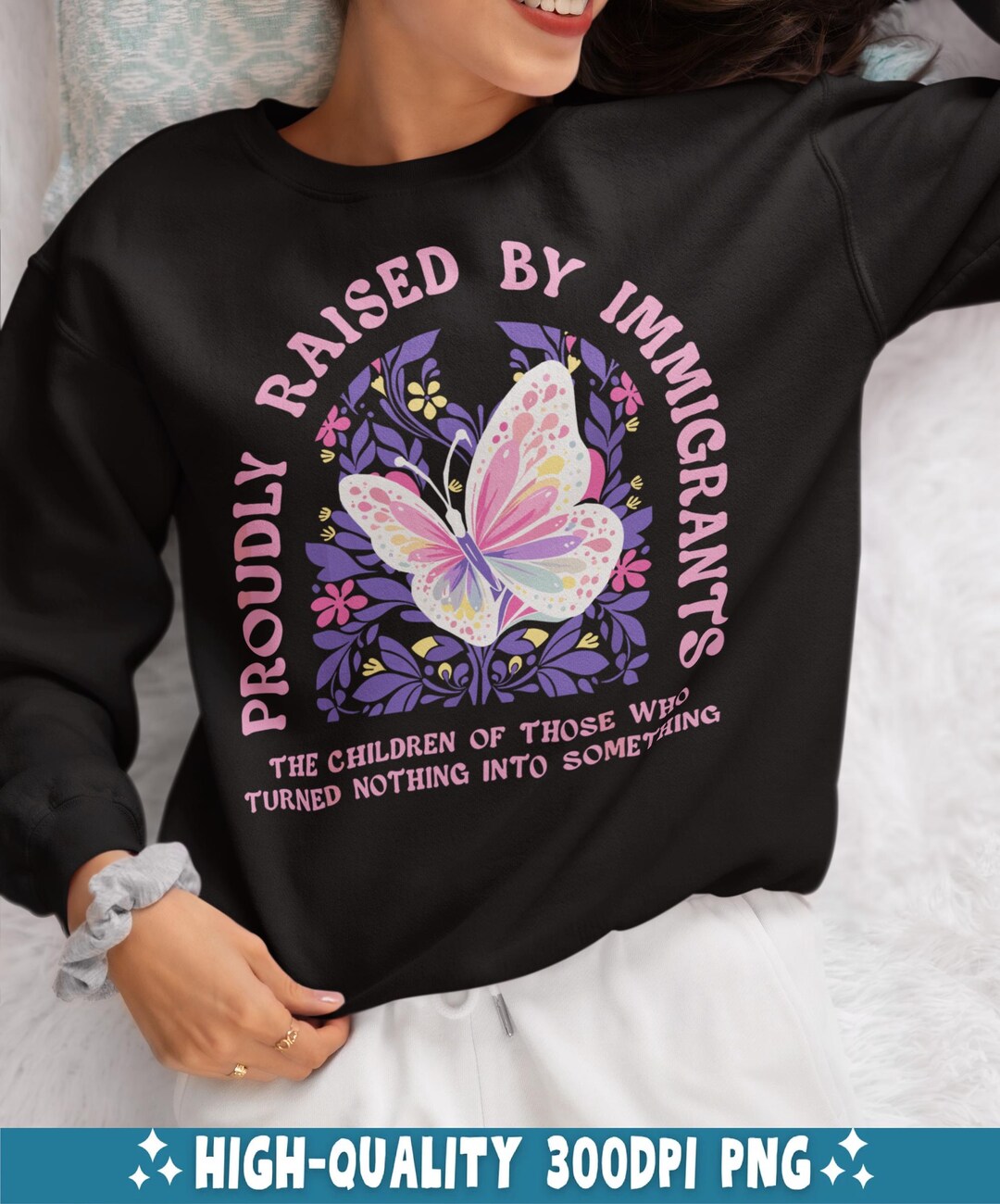 Proudly Raised by Immigrants PNG – Inspirational Butterfly Shirt Design ...
