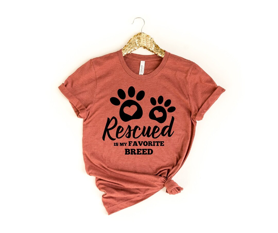 Rescued is My Favorite Breed Shirt, Dog Shirt, Rescue Shirt, Adopt ...