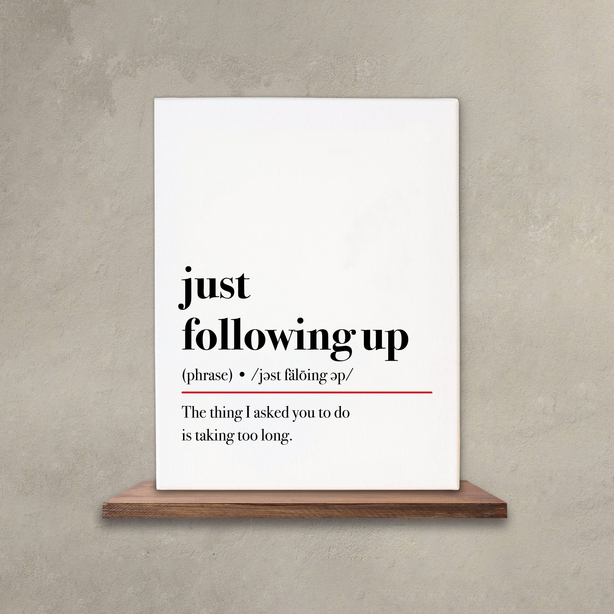 Funny Office Print | Just Following up Definition | Office Wall Art ...