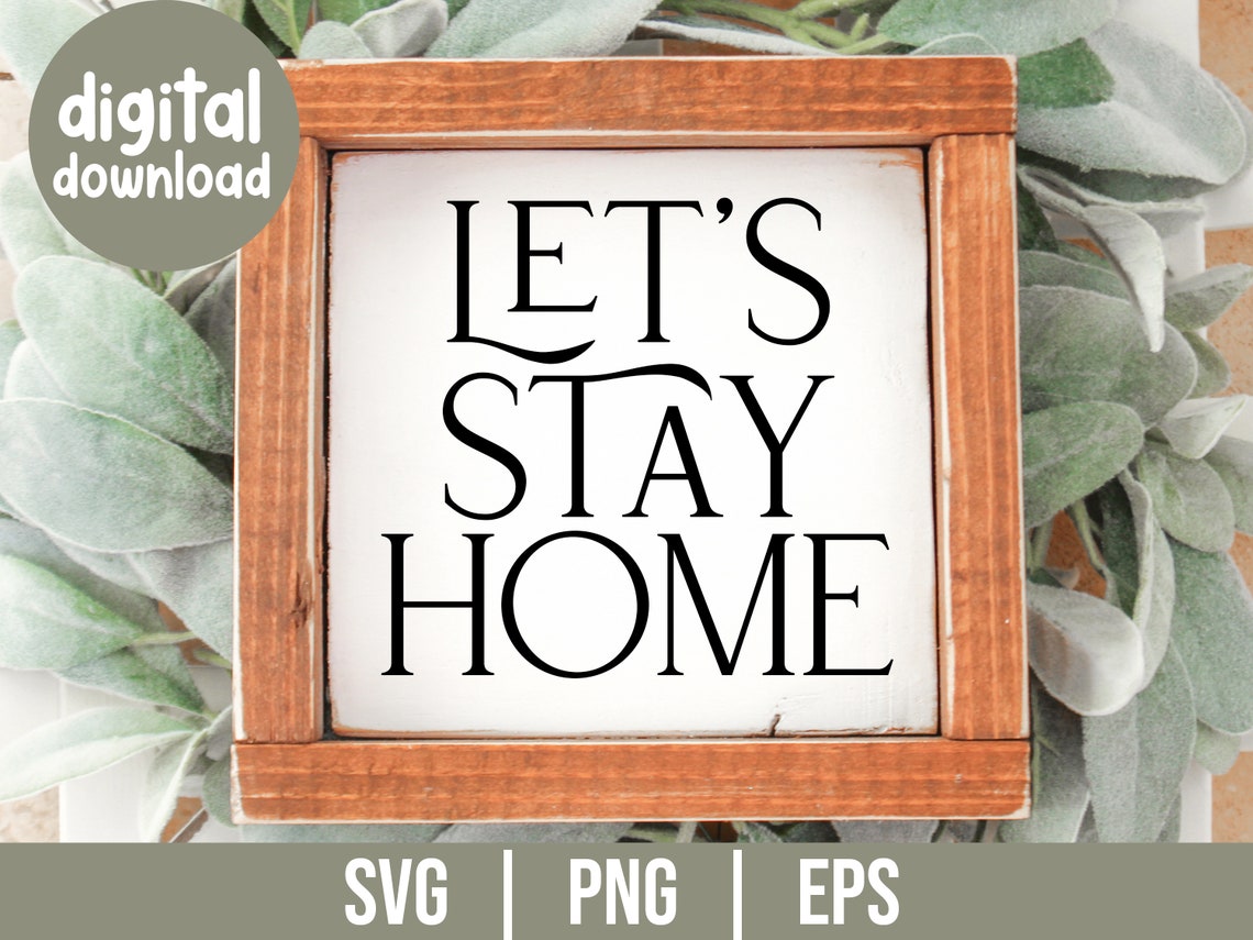 Let's Stay Home SVG, Farmhouse SVG, Svgs for Cricut, Cricut Svgs ...