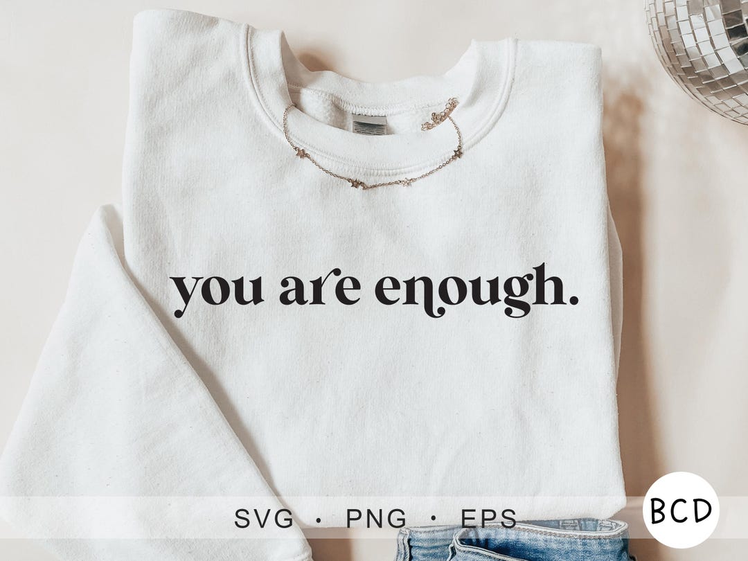 You Are Enough SVG, Self Love SVG, SVG for Cricut, Self Love Svg ...