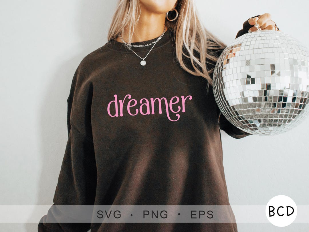 Dreamer, Dreamer PNG, Cricut SVG, Cute SVG, Shirt Svg, Dreamer Digital ...