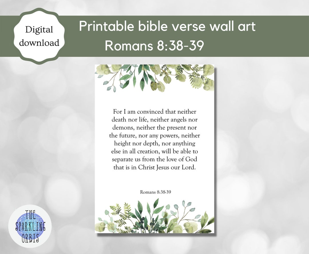 Romans 8:38-39 | Bible Verse Wall Art | Digital Download | Printable ...