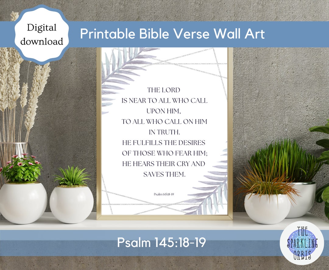 Printable Bible Verse Wall Art | Psalm 145:18-19 | Instant Download ...