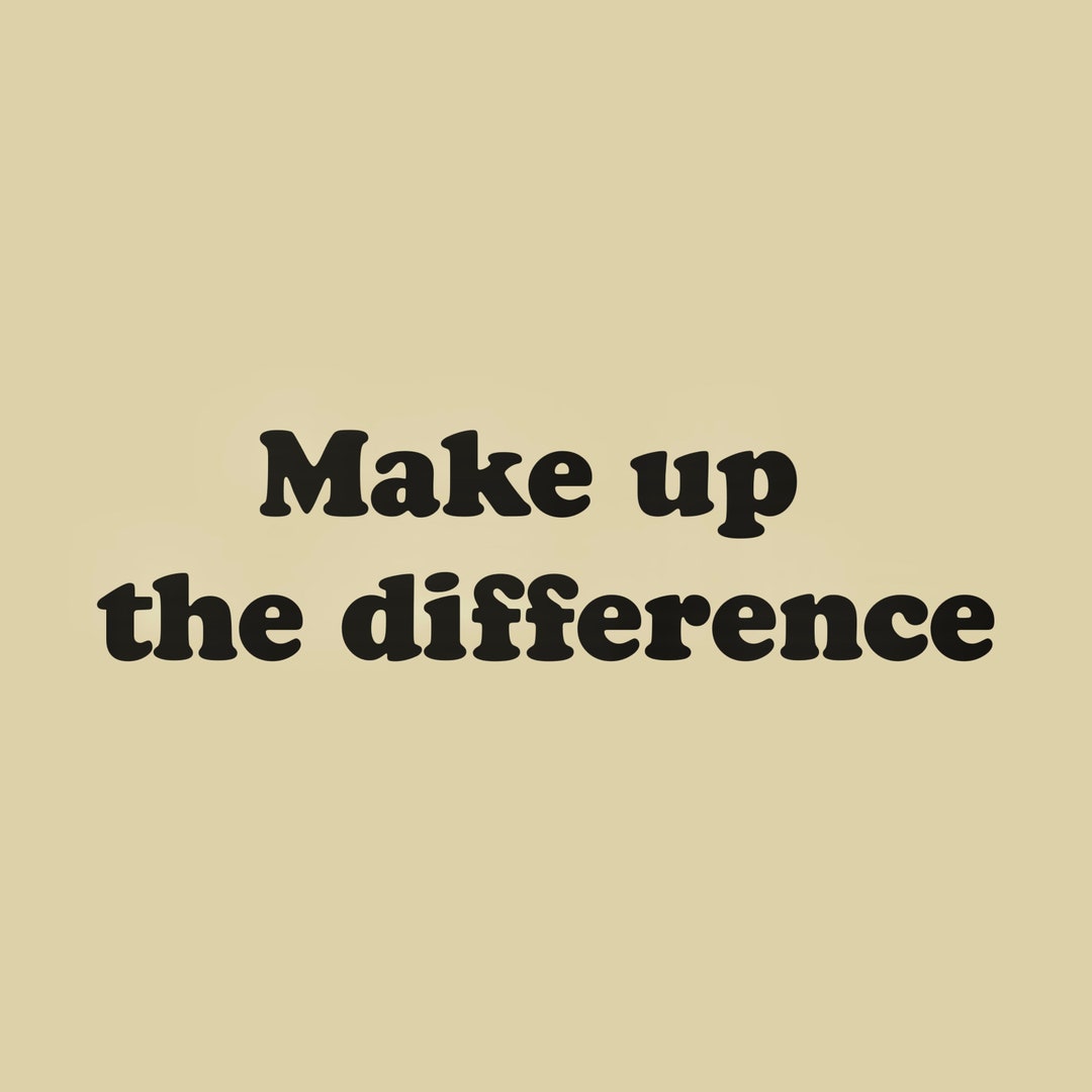 Make up the Difference - Etsy