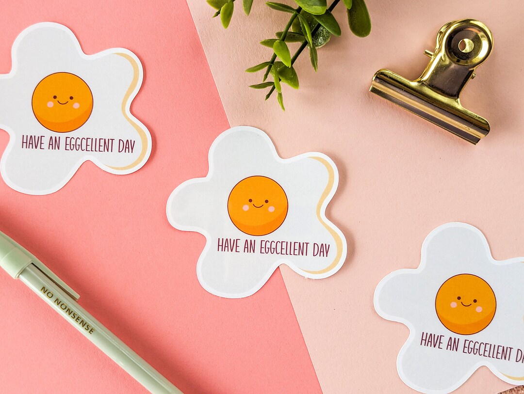 Laminated Fried Egg Sticker Have an Eggcellent Day Laptop Stickers ...