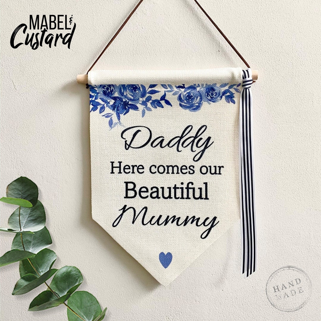Here Comes Mummy | Here Comes Our Beautiful Mummy Sign | Floral Here ...