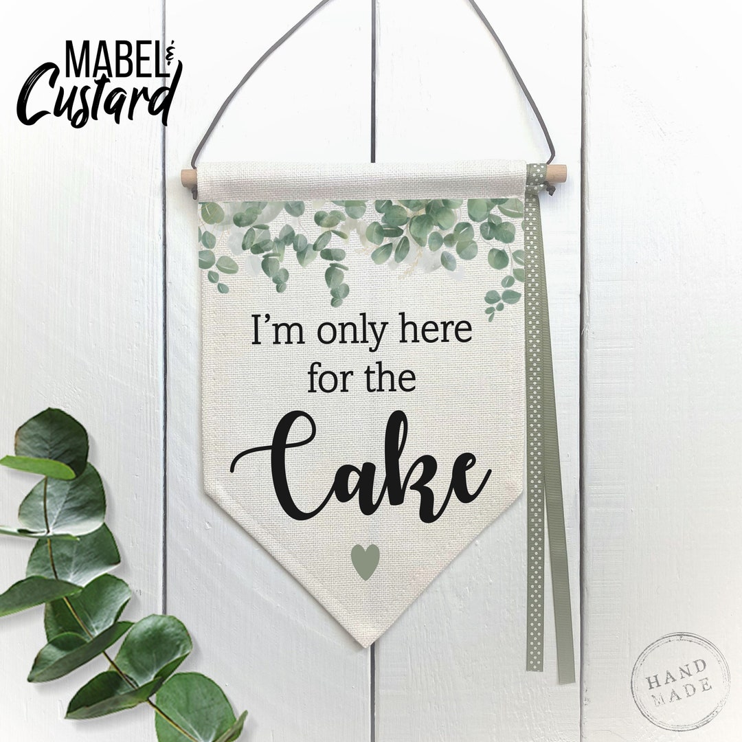 Cake Wedding Sign, Wedding Flag, Personalised Wedding Sign, I'm Only ...