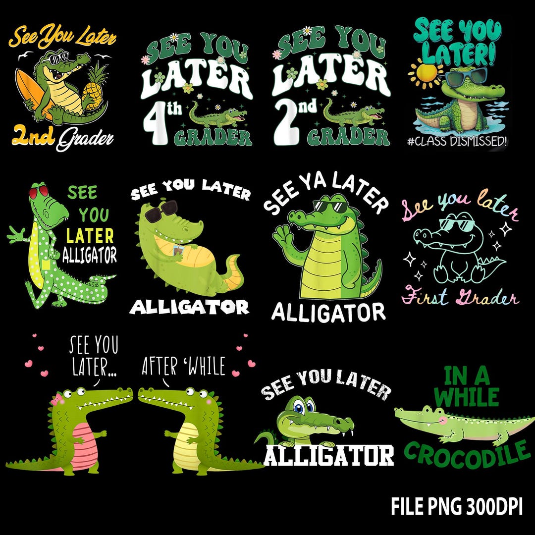 25+ See You Later Png, Last Day of School Teacher Png, Alligator ...