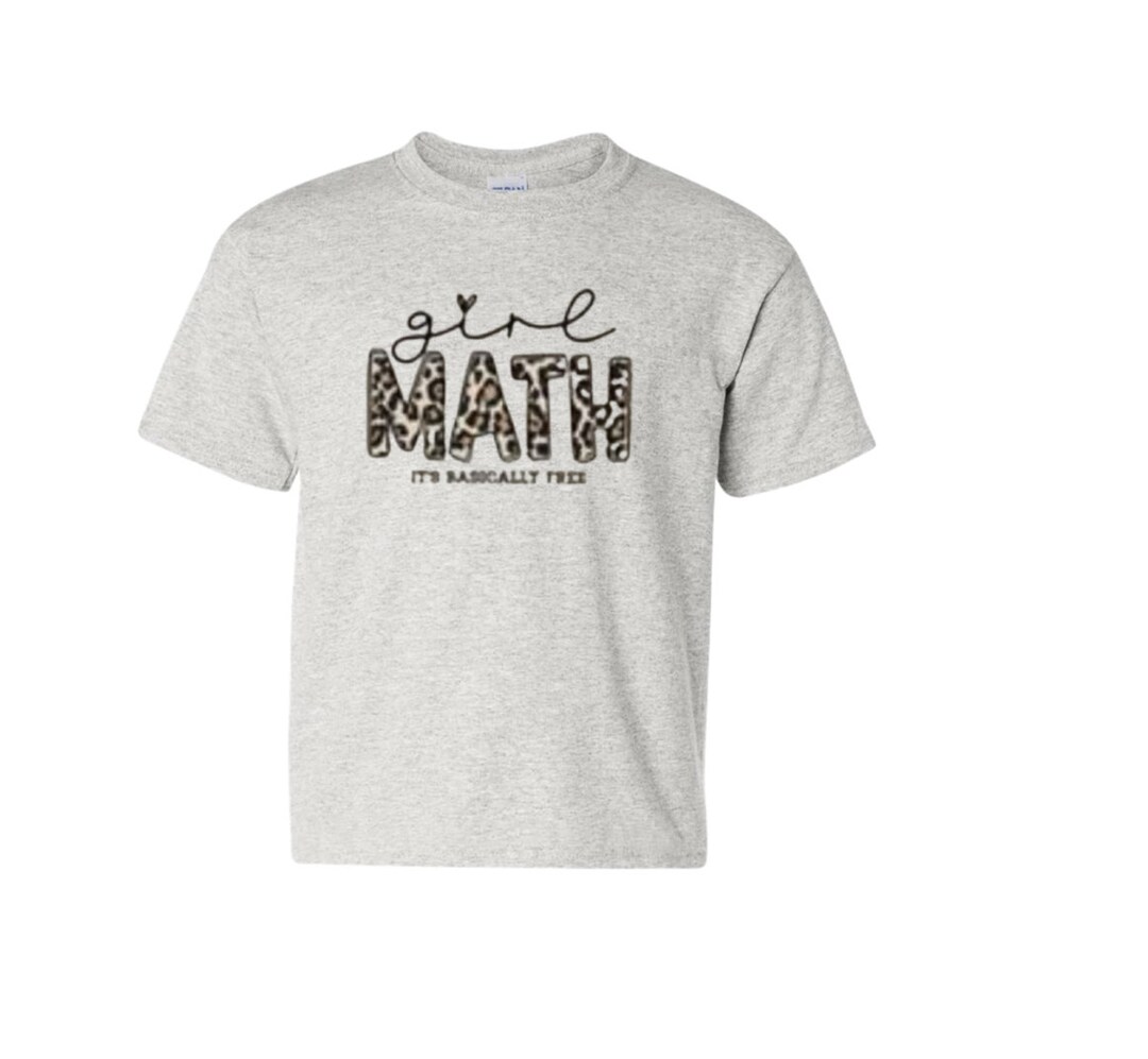 Girl Math Its Basically Free T Shirt, Funny T Shirt, Graphic Tee ...