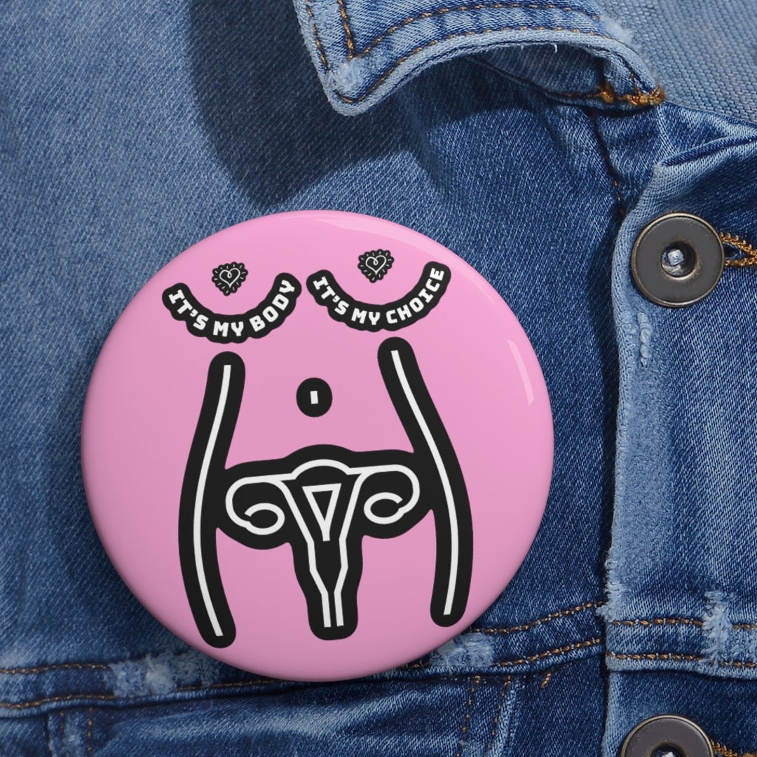 My Body My Choice Pin Roe V Wade Pin Pro Choice Pin Button - Etsy UK