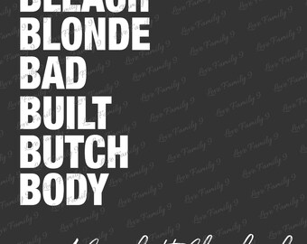 Bleach Blonde Bad Built Butch Body Svg, Funny Bleached Svg, No ...