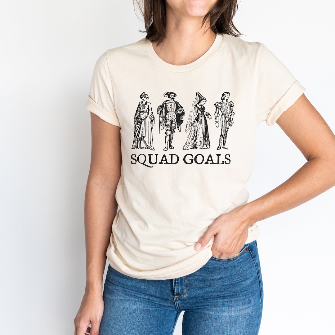 Renaissance Fair Shirt, Funny Ren Fair Shirt, Squad Goals, Shakespeare ...