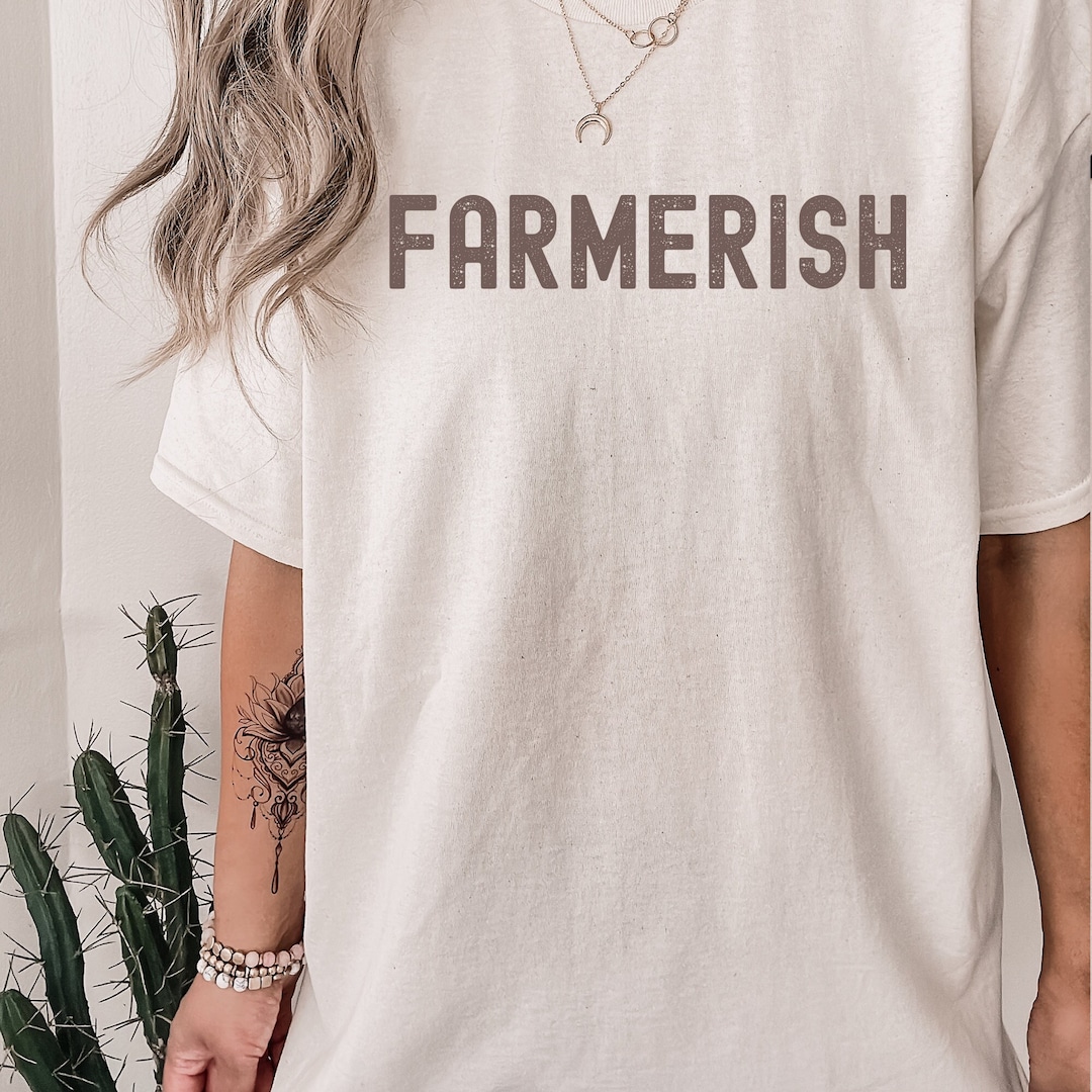 Farmerish Shirt, Farm Graphic T-shirt, Farmer-ish, Farmer Shirt ...