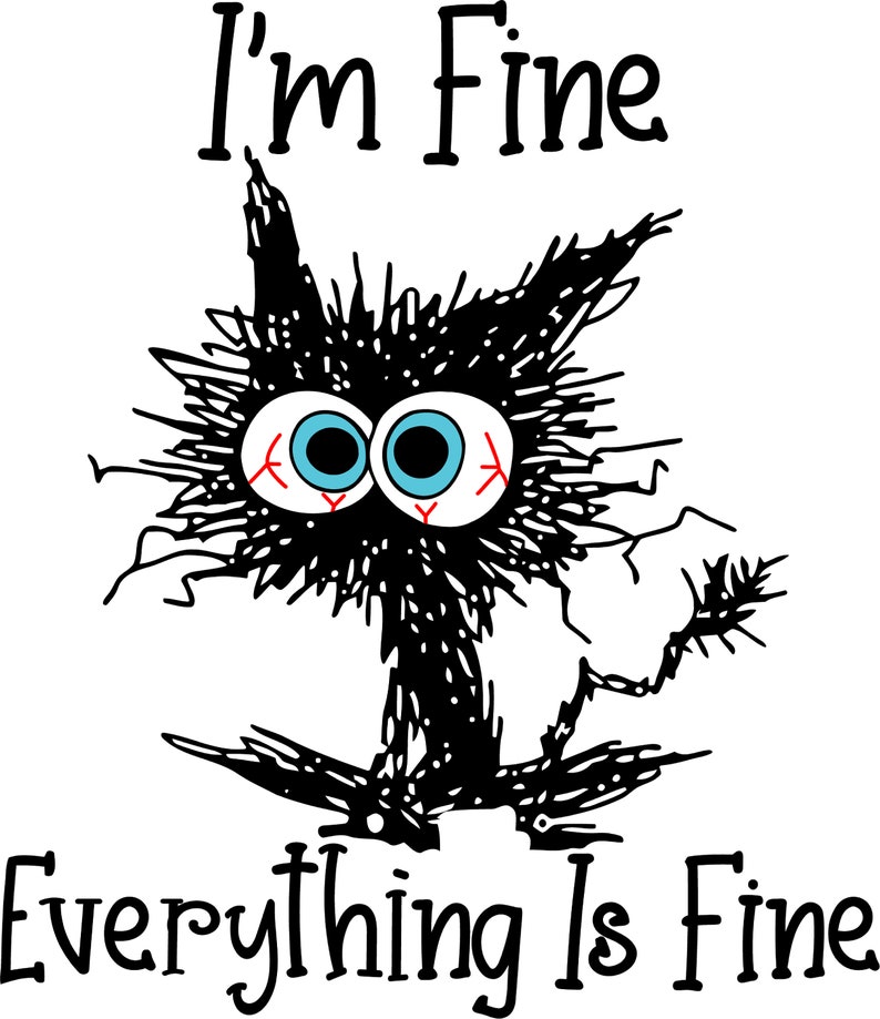 It's Fine I'm Fine Everything is Fine PNG I'm - Etsy