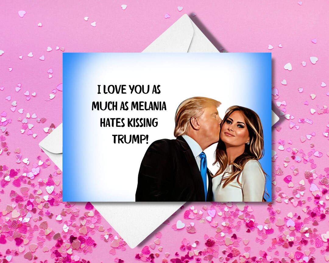 Donald Trump Love Card - Melania- Valentine's Day Card - Anniversary ...