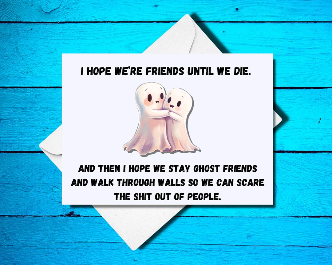 Friendship - Ghosts - Funny Card - Best Friends - Humor Card - Etsy