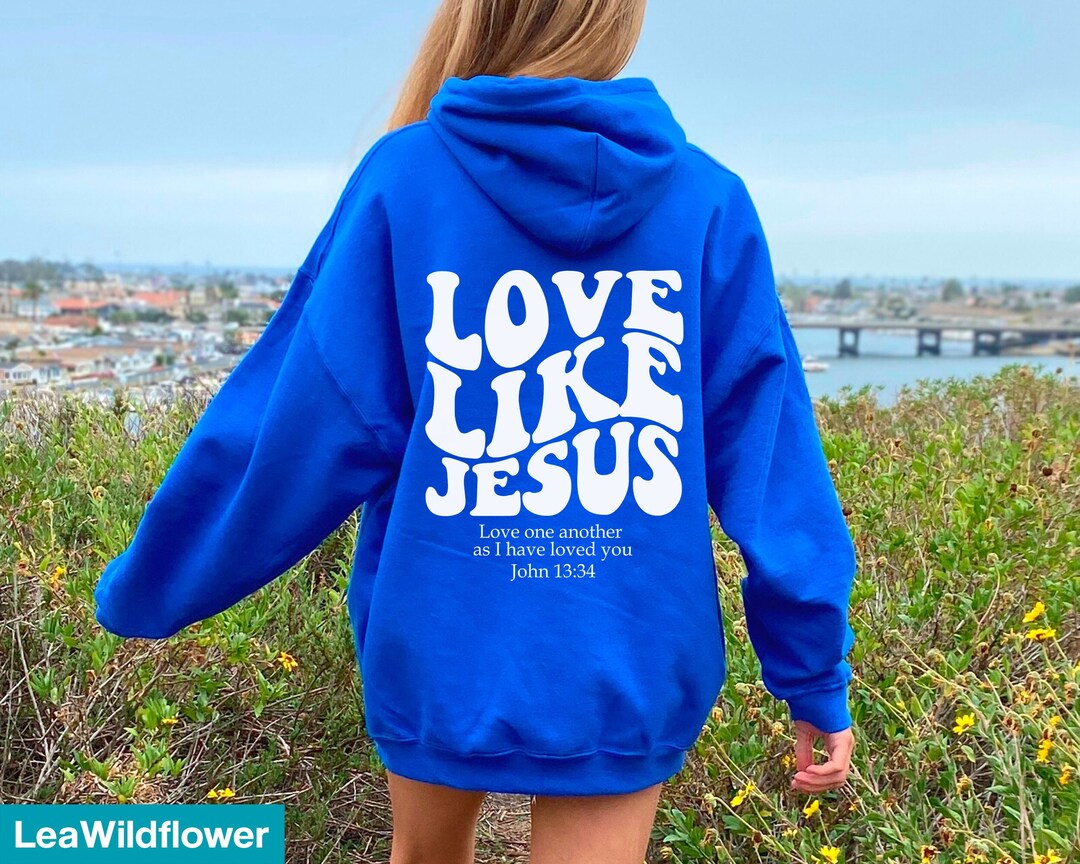 Love Like Jesus Hoodie, Bible Verse Hoodie, Aesthetic Christian ...