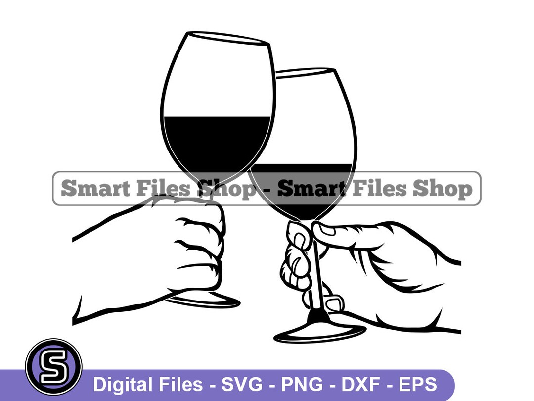 Wine Glass Toast 2 Svg Alcohol Svg Toast Svg Wine Svg Wine Glass Dxf Wine Glass Png Wine