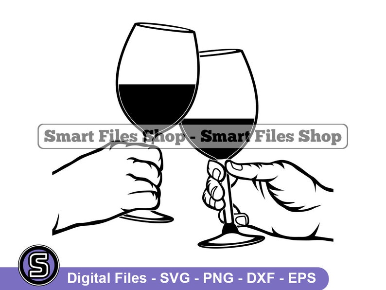 Wine Glass Toast 2 Svg Alcohol Svg Toast Svg Wine Svg Etsy