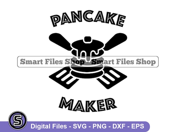 Pancake Maker Svg Pancakes Svg Cooking Svg Pancakes Dxf - Etsy