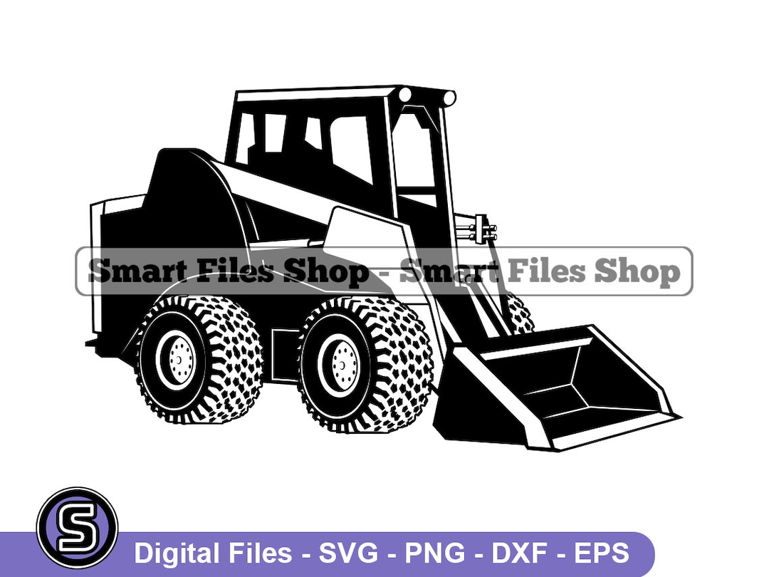 Skid Steer Loader Svg, Heavy Equipment Svg, Skid Steer Loader Dxf, Skid ...